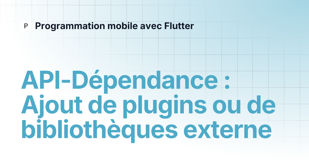 API-Dépendance : Ajout de plugins ou de bibliothèques externe ... API-Dépendance : Ajout de plugins ou de bibliothèques externe ...